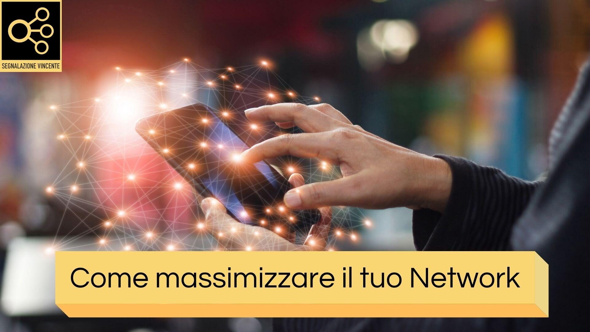 Come ottimizzare il tuo Marketing Network